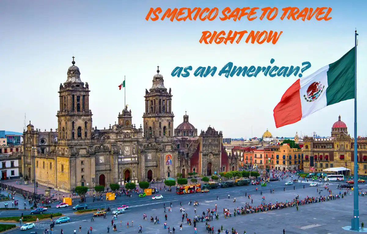 Is Mexico Safe To Travel Right Now? 2026 Update - Traveler Wiz